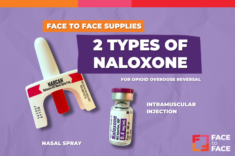 Face to Face Supplies 2 Types of Naloxone|Face to Face | Sonoma County